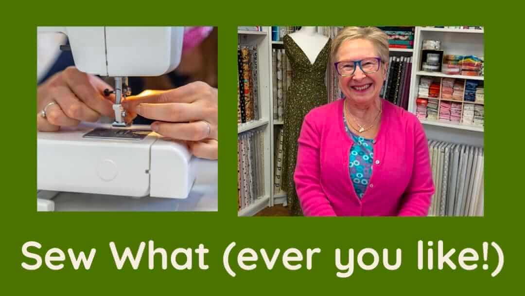 Sew What (ever you like!) 20th Sept – Sew Creative